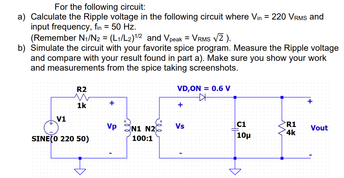 SOLVED: For the following circuit: a) Calculate the Ripple voltage in ...