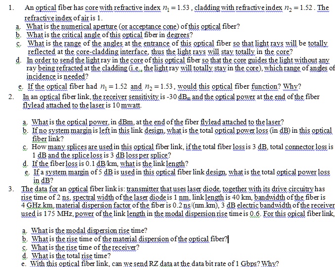 SOLVED: 1. An optical fiber has core with refractive index n=1.53,cladding with refractive index ...