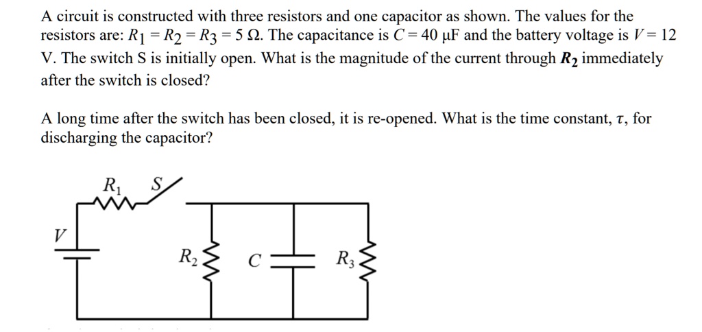 a circuit is constructed with three resistors and one capacitor as ...
