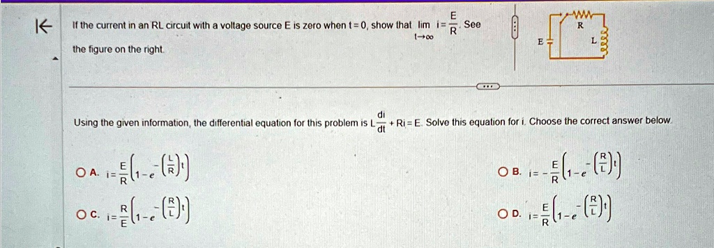 SOLVED: If the current in an RL circuit with a voltage source E is zero when t=0, show that lim ...