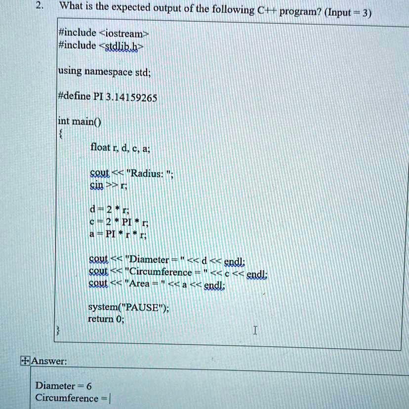2. What is the expected output of the following C++ program? (Input = 3) #include #include using ...