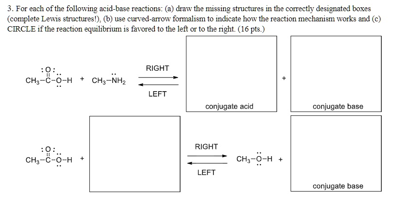3. For each of the following acid-base reactions: draw the missing ...