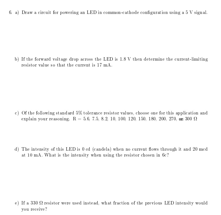 SOLVED: 6. a) Draw a circuit for powering an LED in common-cathode ...