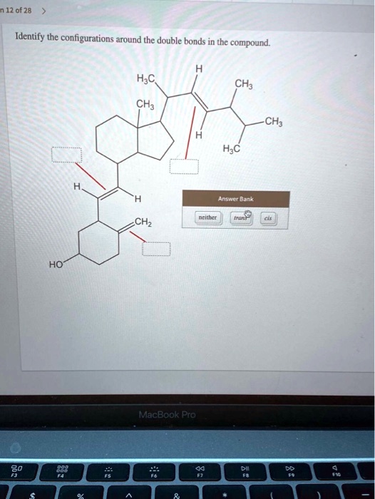 SOLVED: Identify the configurations around the double bonds in the compound H2C=CH-CH3 CH3 CH3 ...