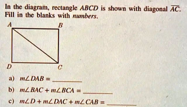 in the diagram rectangle abcd is shown with diagonal ac fill in the ...