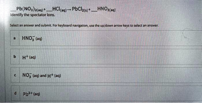 SOLVED: Pb(NO3)2 (aq) + 2KCl (aq) â†’ PbCl2 (s) + 2KNO3 (aq)