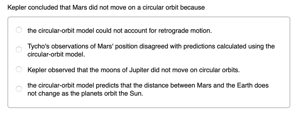 SOLVED: Kepler concluded that Mars did not move on a circular orbit ...