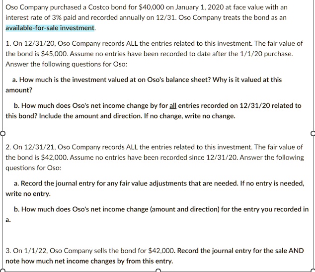SOLVED: Oso Company purchased a Costco bond for 40,000 on January 1 ...