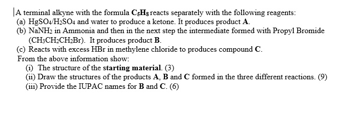 SOLVED: terminal alkyne - with the formula CzHs reacts separately with ...