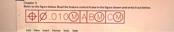 chapter 3 refer to the figure below read the feature control frame in ...