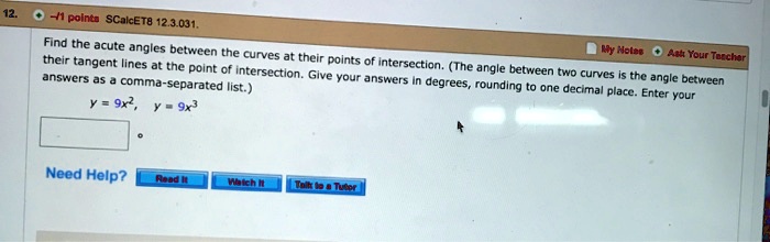 SOLVED: 0 71polnta SCalcET8 12.3.031. Find the acute angles between the curves Nelte their ...