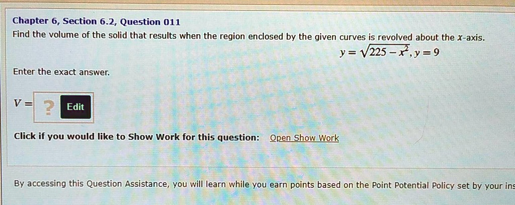 SOLVED: Chapter 6, Section 6.2, Question 011: Find the volume of the solid that results when the ...