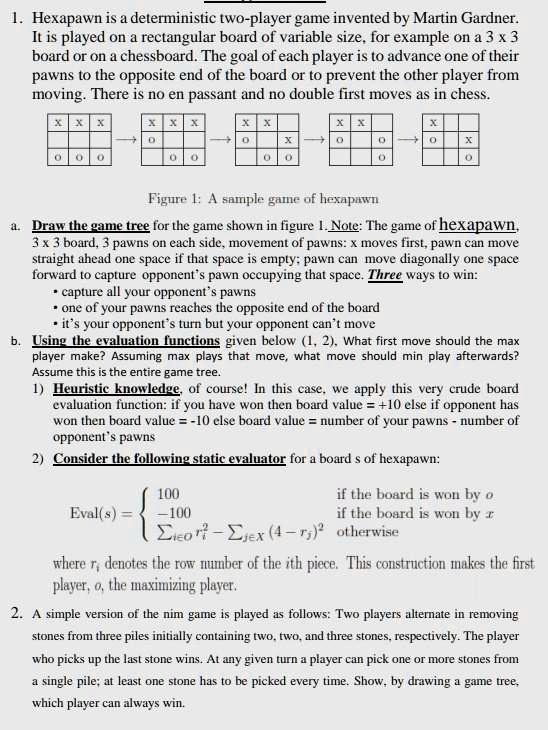 artificial intelligence l hexapawn is a deterministic two player game invented by martin gardner ...