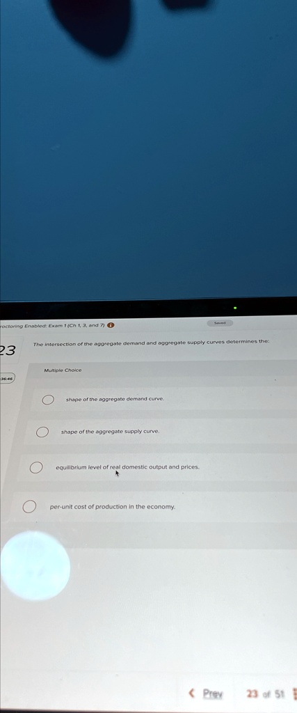 roctoring Enabled: Exam 1 (Ch 1, 3, and 7) The intersection of the aggregate demand and ...