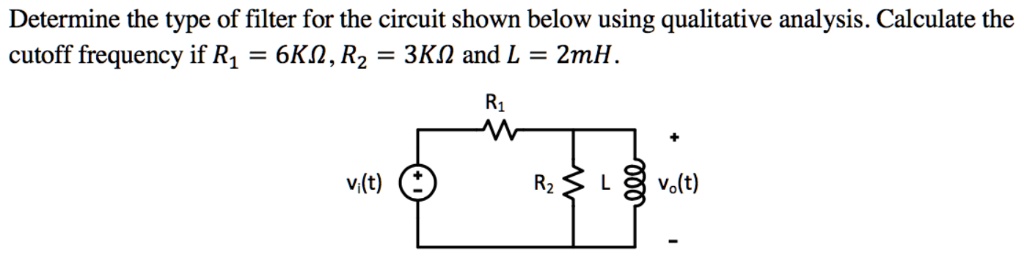 SOLVED: Determine the type of filter for the circuit shown below using ...