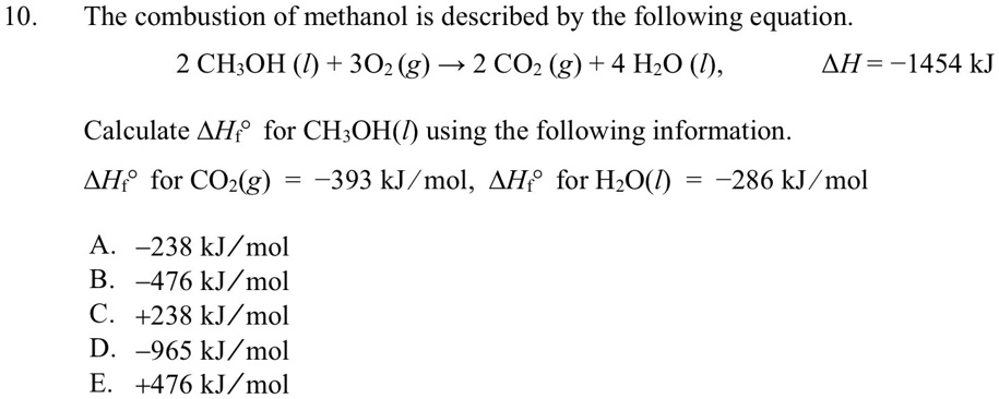 10 the combustion of methanol is described by the following equation 2 ...