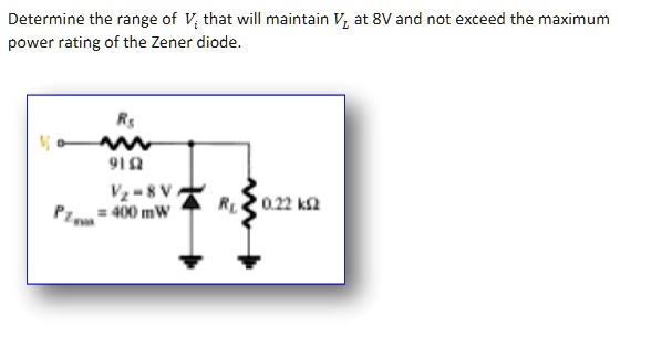 SOLVED: Determine the range of Vi that will maintain VL at 8V and not ...