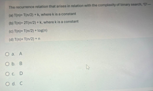 the recurrence relation that arises in relation with the complexity of binary search o a tntn 2k ...