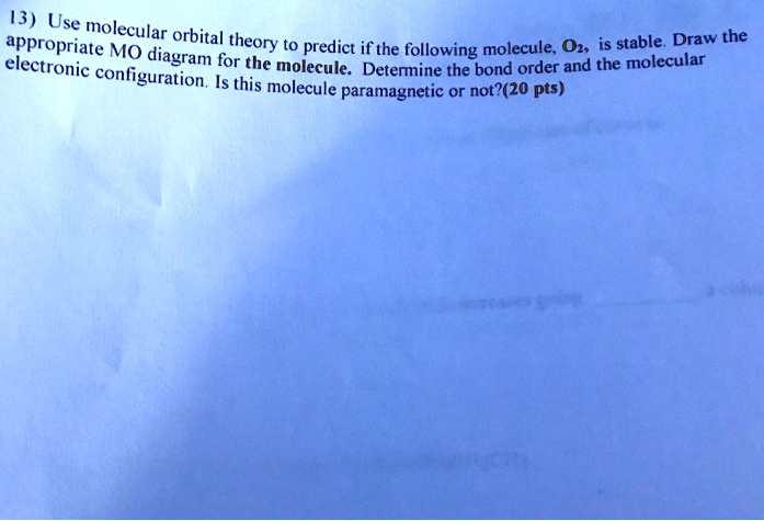 13 Use Molecular Appropriate Mo Orbital Theory To Predict If The
