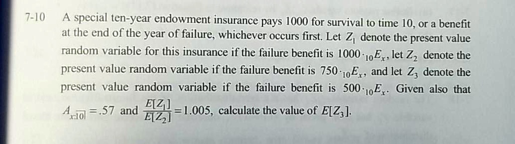 7 10 a special ten year endowment insurance pays 100o for survival to ...