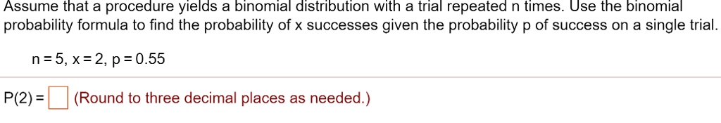 SOLVED: Assume that a procedure yields a binomial distribution with a ...