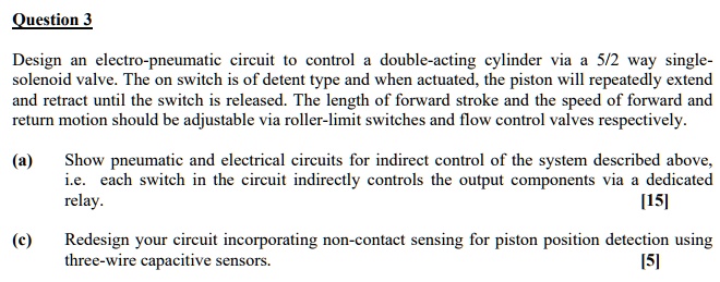 SOLVED: Design an electro-pneumatic circuit to control a double-acting ...