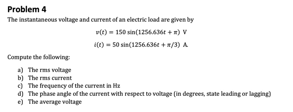 Solved Problem 4 The Instantaneous Voltage And Current Of An Electric