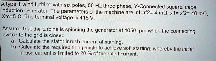 A Type 1 Wind Turbine With Six Poles 50 Hz Three Phase Y Connected Squirrel Cage Induction
