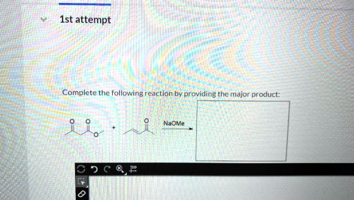 SOLVED: Ist attempt Complete the following reaction by providing the ... SOLVED: Ist attempt Complete the following reaction by providing the ...