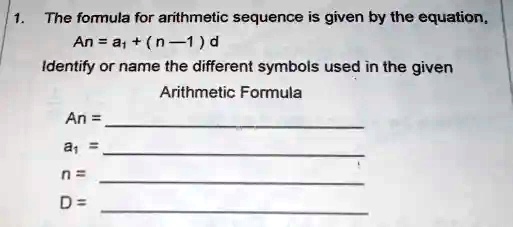 SOLVED: The fonula for arthmetic sequence is given by the equation An ...
