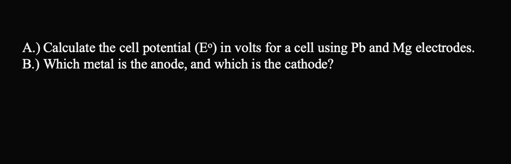 Solved A Calculate The Cell Potential Ev In Volts For A Cell Using