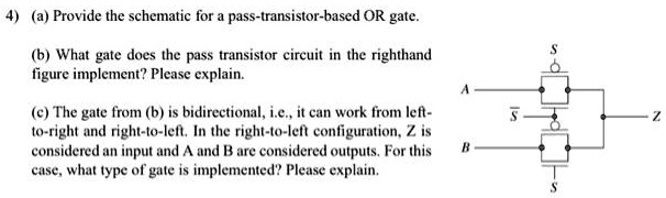 SOLVED: (a) Provide the schematic for pass-transistor-based OR gate (6 ...