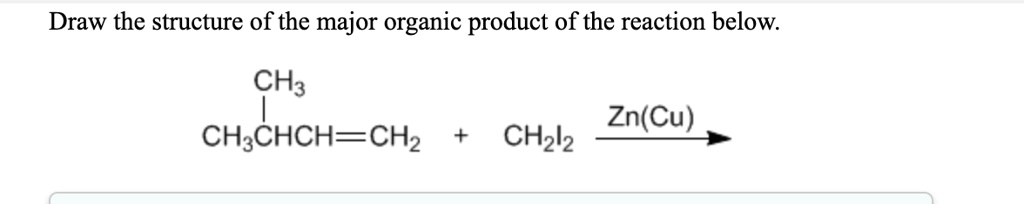 SOLVED: Draw the structure of the major organic product of the reaction ...