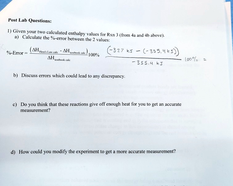 Post Lab Questions: 1) Given your two calculated enthalpy values for ...