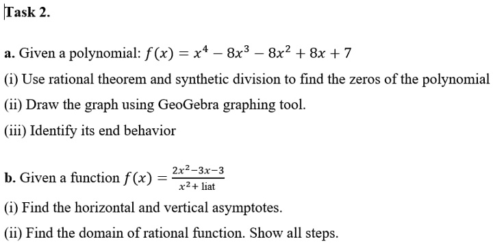 Task 2. a. Given a polynomial: f(x) = x^4 - 8x^3 - 8x^2 + 8x + 7 (i) Use rational theorem and ...