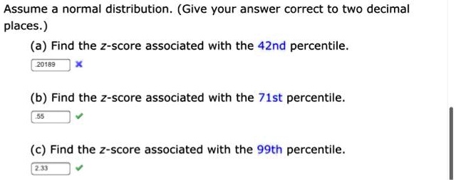 assume a normal distribution give your answer correct to two decimal ...