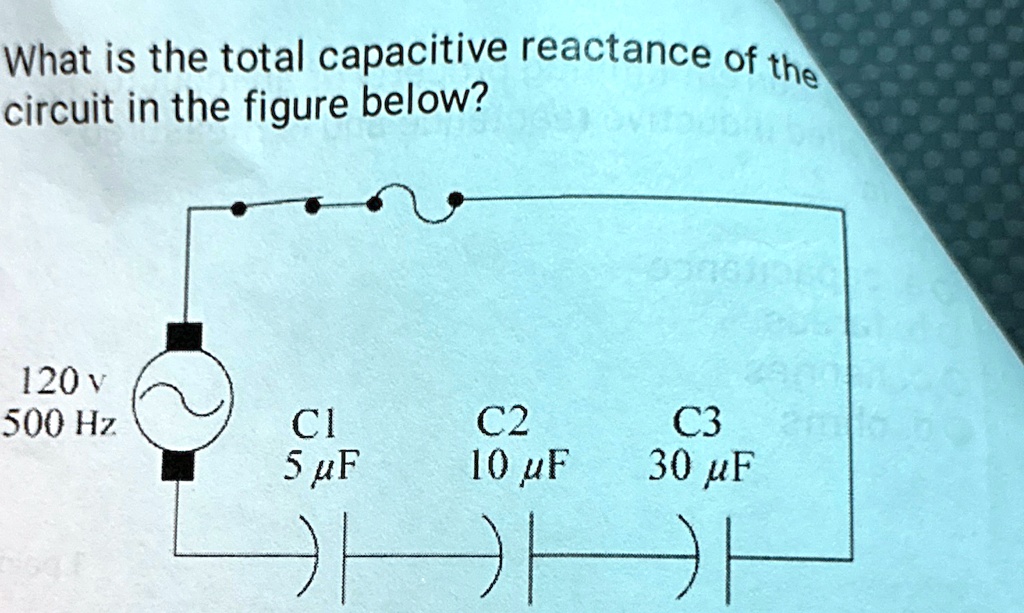 What is the total capacitive reactance of the circuit in the figure ...
