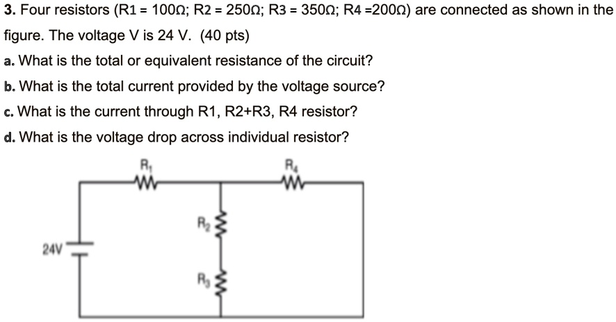 3. Four resistors (R1 = 100Ω; R2 = 250Ω; R3 = 350Ω; R4 =200Ω) are connected as shown in the ...