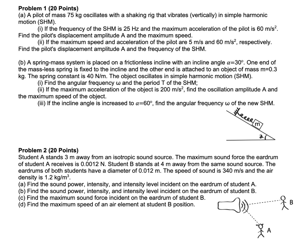 SOLVED: Problem 1 (20 Points) (a) A pilot of mass 75 kg oscillates with ...