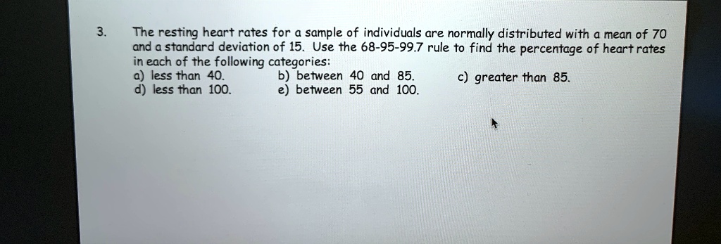 The resting heart rates for a sample of individuals are...