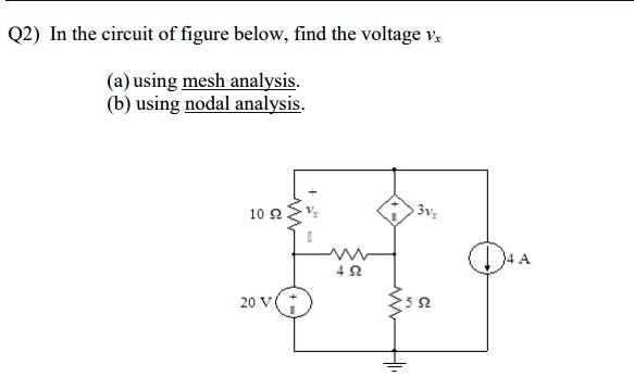 SOLVED: Translator Q2) In the circuit of the figure below, find the voltage Vx using mesh ...