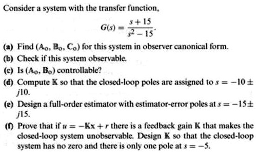 SOLVED: Consider a system with the transfer function -5 + 15G(s) = s^2 - 15 a) Find Ao, Bo, Co ...