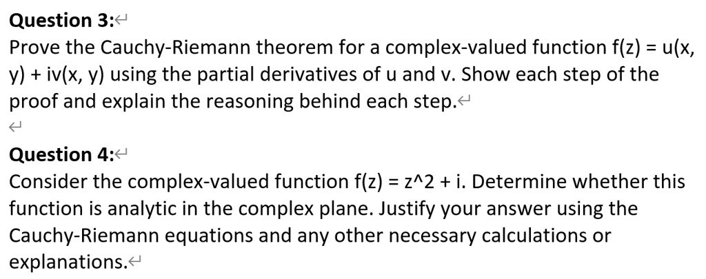 SOLVED: Question 3: Prove the Cauchy-Riemann theorem for a complex-valued function f(z) = u(x y ...
