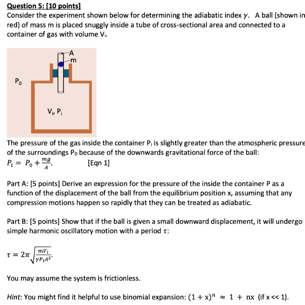 question 5 10 points consider the experiment shown below for determining the adiabatic index a ...