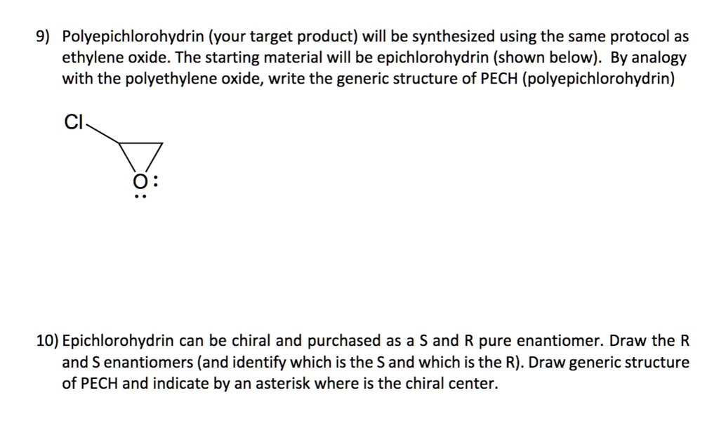 SOLVED: 9) Polyepichlorohydrin (your target product) will be ...
