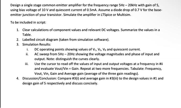 SOLVED: Design a single stage common emitter amplifier for the freguency range 5Hz -20kHz with ...