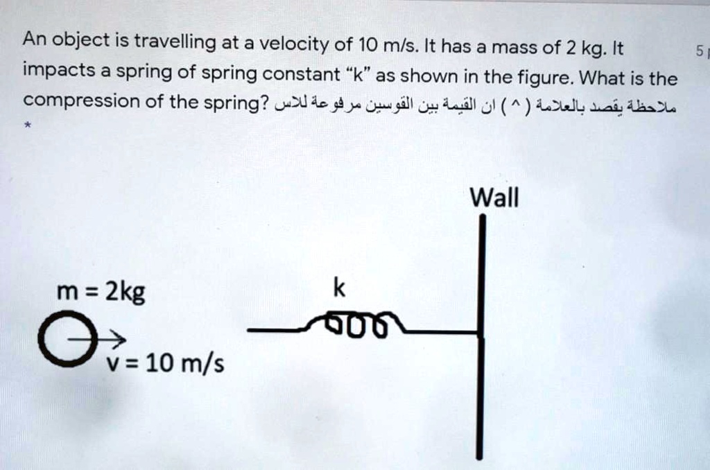 An object is travelling at a velocity of 10 m/s. It has a mass of 2 kg ...