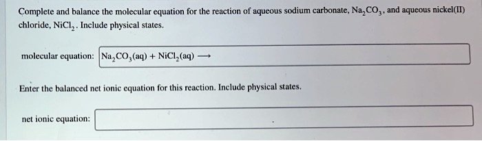 SOLVED: Complete and balance the molecular equation for the reaction of aqueous sodium carbonate ...