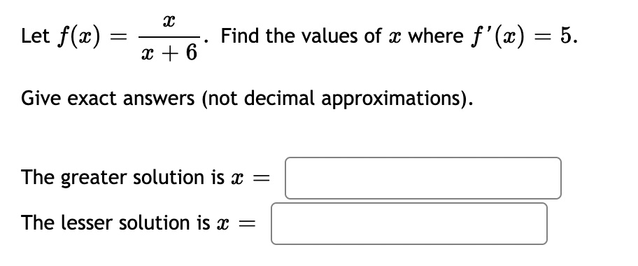 let fx find the values of x where f 5 give exact answers not decimal approximations the greater ...