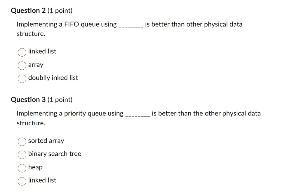 SOLVED: Question 2 (1 point) Implementing a FIFO queue using structure ... SOLVED: Question 2 (1 point) Implementing a FIFO queue using structure ...